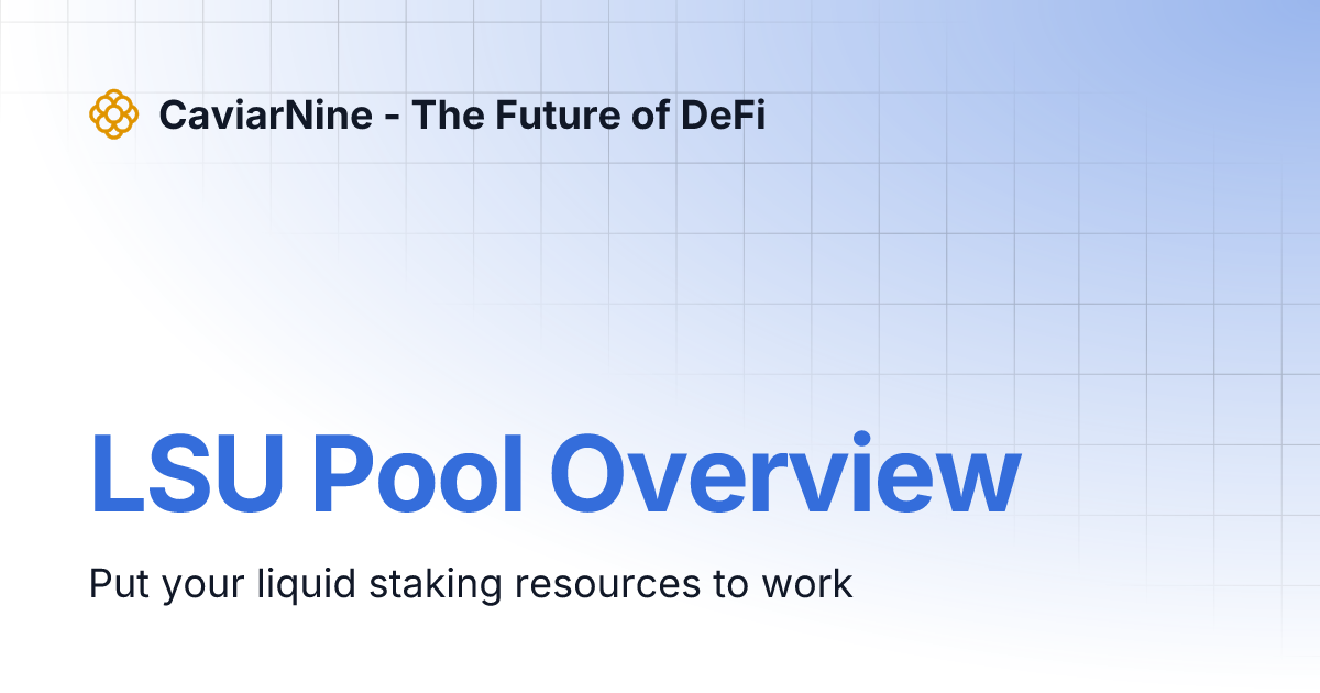 LSU Pool Overview | CaviarNine - The Future of DeFi