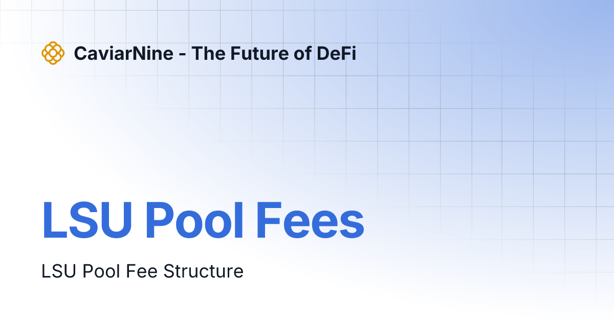 LSU Pool Fees | CaviarNine - The Future of DeFi