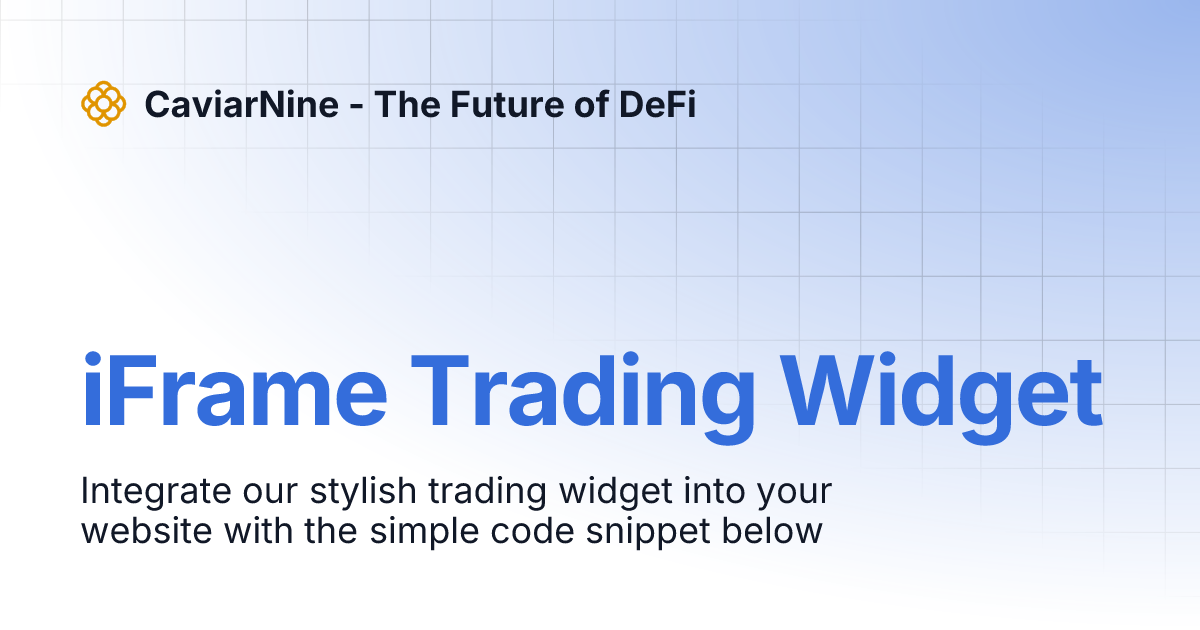 iFrame Trading Widget | CaviarNine - The Future of DeFi